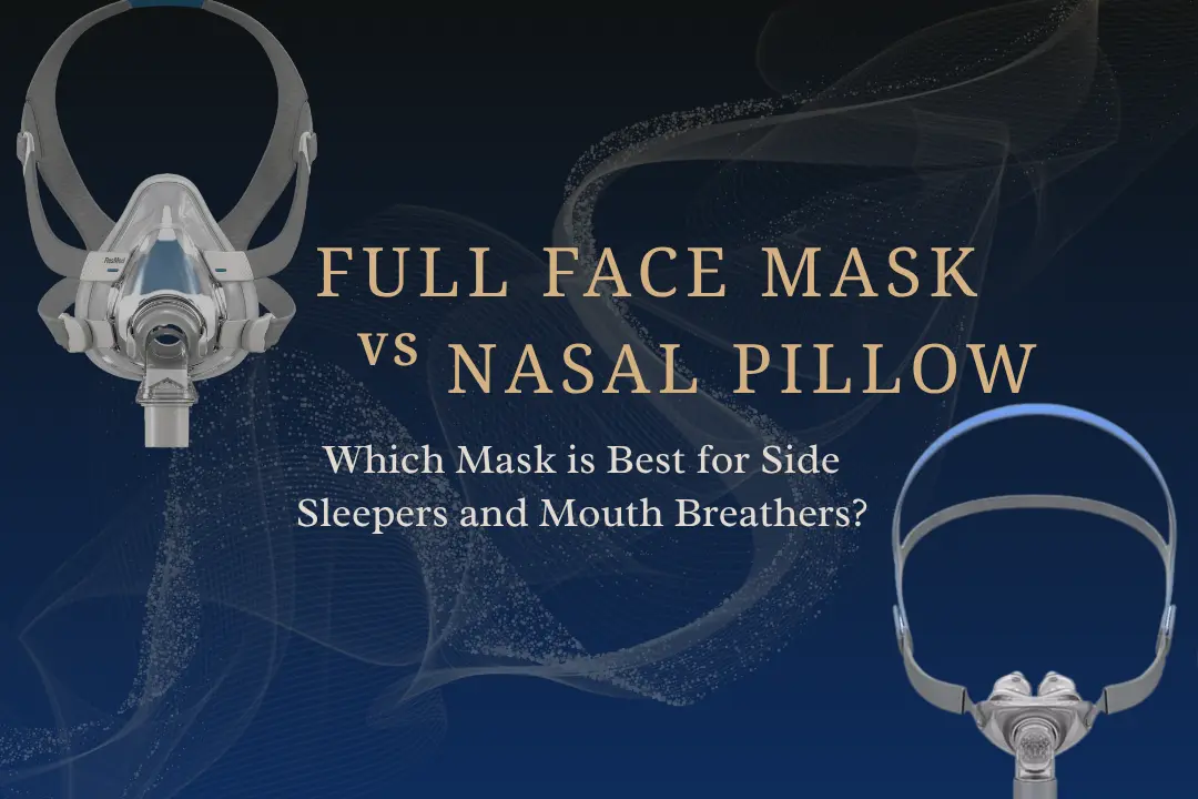 Full Face Mask vs Nasal Pillow: Best for Side Sleepers? - Sleepap